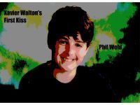 Xavier Walton's First Kiss by Phil Wohl | Goodreads