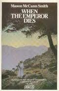 When the Emperor Dies by Mason McCann Smith | Goodreads