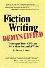 Fiction Writing Demystified: Techniques That Will Make You a More ...