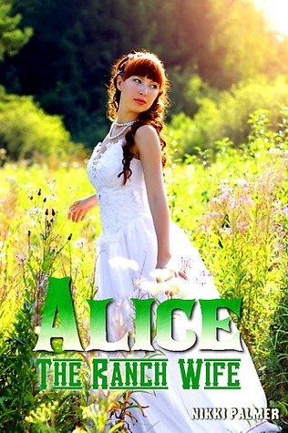 Alice the Ranch Wife by Nikki Palmer | Goodreads