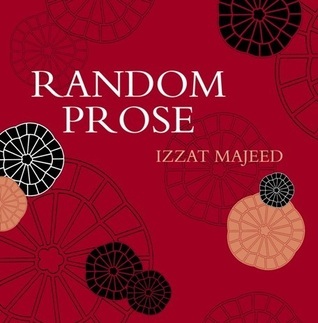 Random Prose by Izzat Majeed | Goodreads
