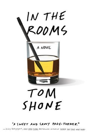 In the Rooms by Tom Shone | Goodreads