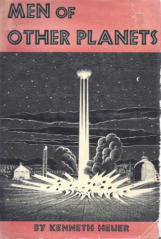 Men of Other Planets by Kenneth Heuer | Goodreads