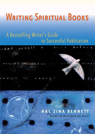 Writing Spiritual Books: A Bestselling Writer s Guide to Successful ...