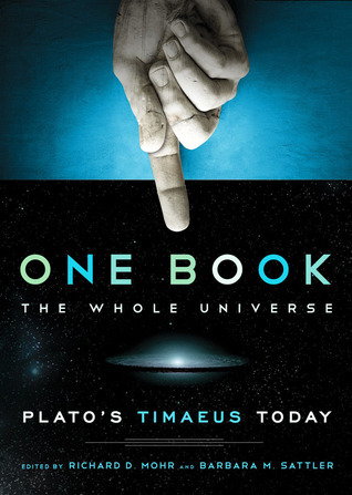 One Book, The Whole Universe: Plato's Timaeus Today: Plato's Timaeus ...