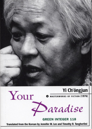 Your Paradise (Green Integer) by Yi Chong-Jun | Goodreads