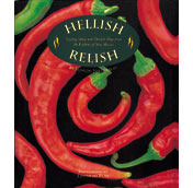 Hellish Relish: Sizzling Salsas and Devilish Dips from the Kitchens of ...