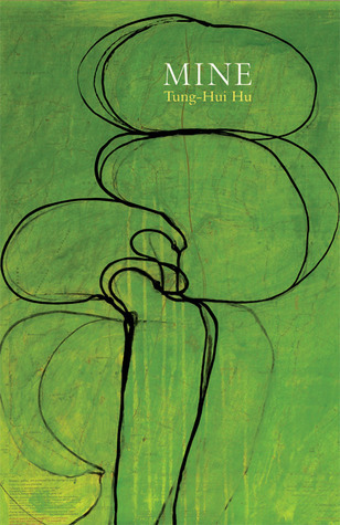Mine by Tung-Hui Hu | Goodreads