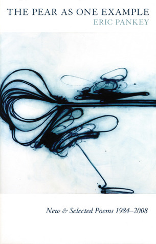 The Pear As One Example by Eric Pankey | Goodreads