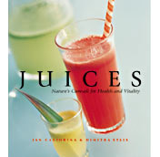 Juices: Nature's Cure-All for Health and Vitality by Jan Castorina ...