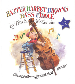 Baxter Barret Browns Bass Fiddle by Tim A. McKenzie | Goodreads