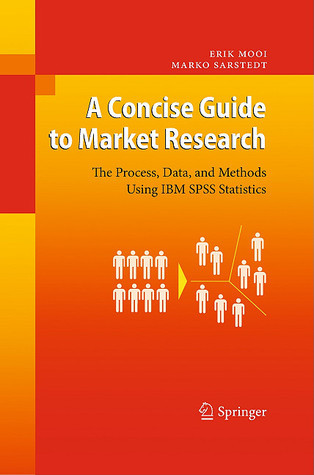 A Concise Guide to Market Research: The Process, Data, and Methods ...