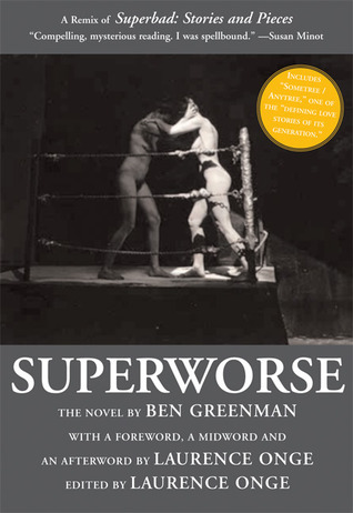 Superworse - The Novel: A Remix of Superbad: Stories and Pieces by Ben ...