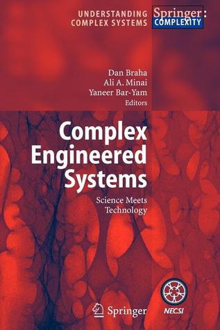 Complex Engineered Systems: Science Meets Technology by Dan Braha ...