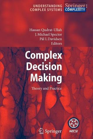 Complex Decision Making: Theory and Practice by Hassan Qudrat-Ullah ...