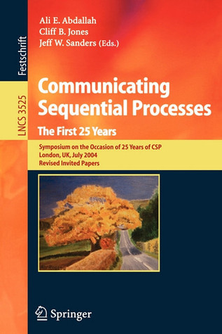 Communicating Sequential Processes. The First 25 Years: Symposium on ...