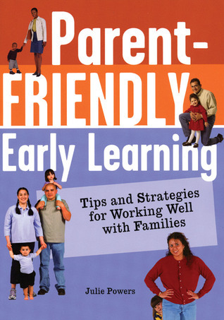 Parent-Friendly Early Learning: Tips and Strategies for Working Well ...