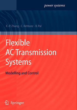 Flexible AC Transmission Systems: Modelling and Control by Xiao-Ping ...