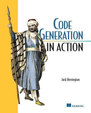Code Generation in Action (In Action Series) by Jack Herrington | Goodreads