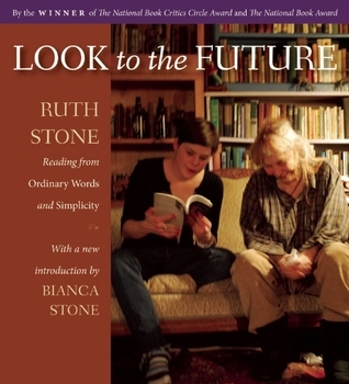 Look to the Future: Ruth Stone Reading from Ordinary Words and ...