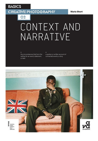 Basics Creative Photography 02: Context and Narrative by Maria Short ...