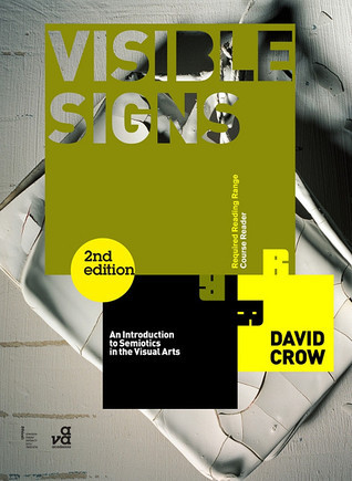 Visible Signs: An Introduction to Semiotics in the Visual Arts by David ...