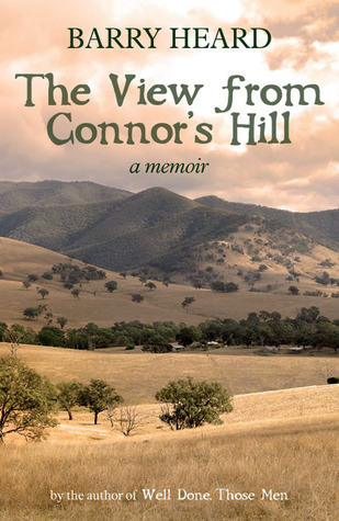 The View From Connor's Hill: a memoir by Barry Heard | Goodreads