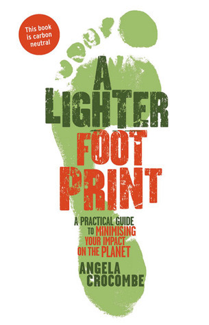 A Lighter Footprint: A Practical Guide to Minimising Your Impact on the ...