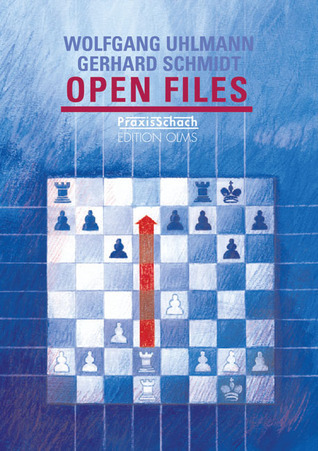 Open Files (Progress in Chess) by Wolfgang Uhlmann | Goodreads
