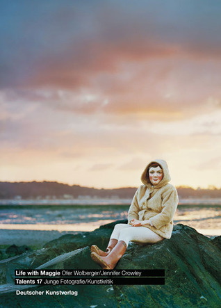 Talents 17 - Life with Maggie: Young Photography/Art Criticism by Ofer ...