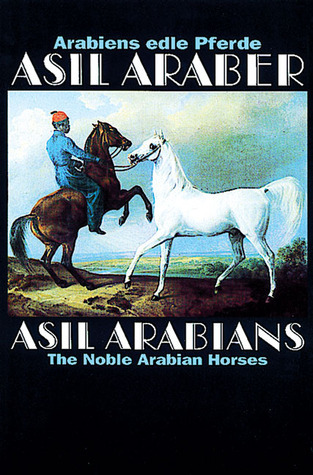 Asil Araber/Asil Arabians IV: Arabiens Edle Pferde/The Noble Arabian ...