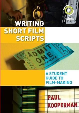 Writing Short Film Scripts: A Student Guide to Film-making by Paul ...