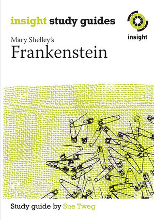Frankenstein (Insight Study Guides) by Sue Tweg | Goodreads