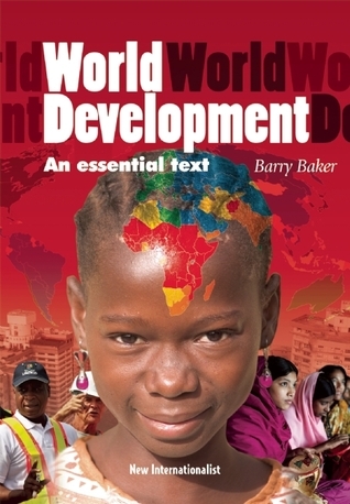 World Development: An Essential Text by Barry Baker | Goodreads