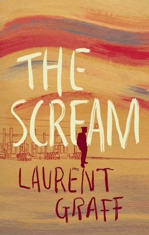 The Scream by Laurent Graff | Goodreads