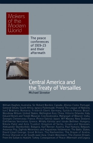 Central America and the Treaty of Versailles by Michael Streeter ...