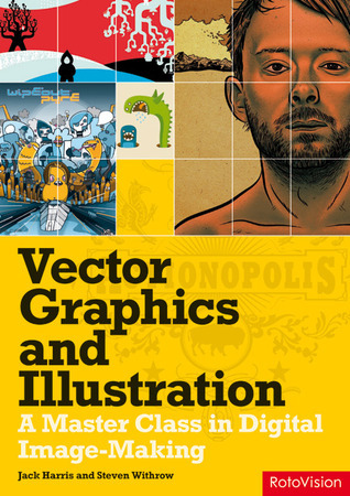 Vector Graphics and Illustration: A Master Class in Digital Image ...