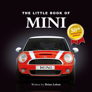 The Little Book of Mini: 50th Anniversary Edition by Brian Laban ...