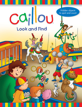 Caillou: Look and Find by Anne Paradis | Goodreads