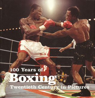 100 Years of Boxing (Twentieth Century in Pictures) by Ammonite Press ...