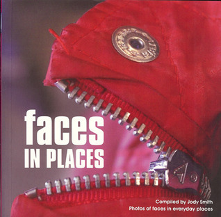 Faces in Places: Photos of Faces in Everyday Places by Jody Smith ...