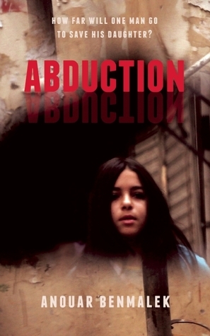 Abduction by Anouar Benmalek | Goodreads
