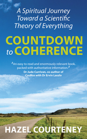 Countdown to Coherence: A Spiritual Journey Toward a Scientific Theory ...