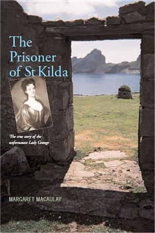 The Prisoner of St. Kilda: The True Story of the Unfortunate Lady ...