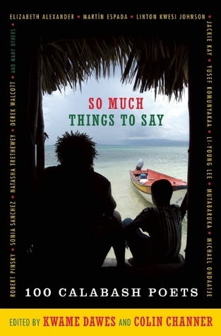 So Much Things to Say: 100 Poets from the First Ten Years of the ...