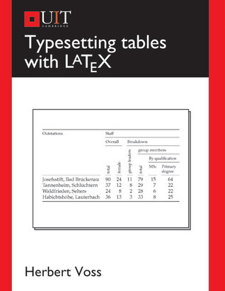 Typesetting Tables with LaTeX by Herbert Voss | Goodreads