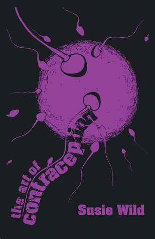 The Art of Contraception (Bright Young Things) by Susie Wild | Goodreads