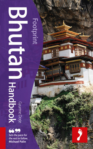 Footprint Bhutan Handbook by Gyurme Dorje | Goodreads