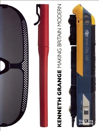 Kenneth Grange: Making Britain Modern by Gemma Curtin | Goodreads