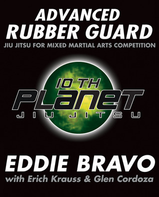 Advanced Rubber Guard: Jiu Jitsu for Mixed Martial Arts Competition by ...